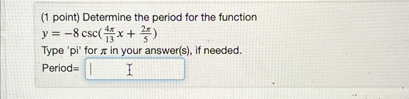 Solved (1 ﻿point) ﻿Determine the period for the | Chegg.com