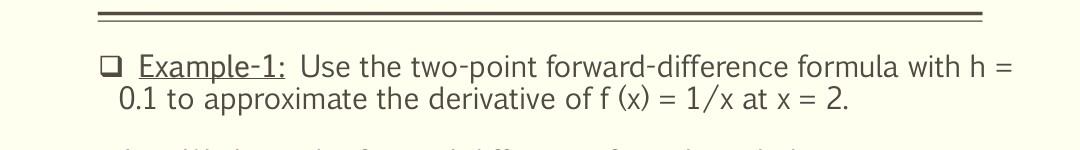 Solved Example-1: Use the two-point forward-difference | Chegg.com