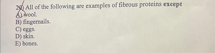 Solved 20 All of the following are examples of fibrous | Chegg.com