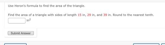 Solved Use Heron's formula to find the area of the triangle. | Chegg.com