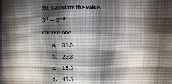 Solved 20. Calculate the value. 31-3- Choose one. a. 31.5 b. | Chegg.com