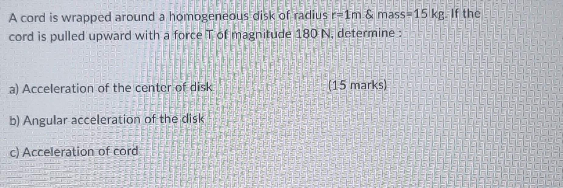 Solved A cord is wrapped around a homogeneous disk of radius | Chegg.com