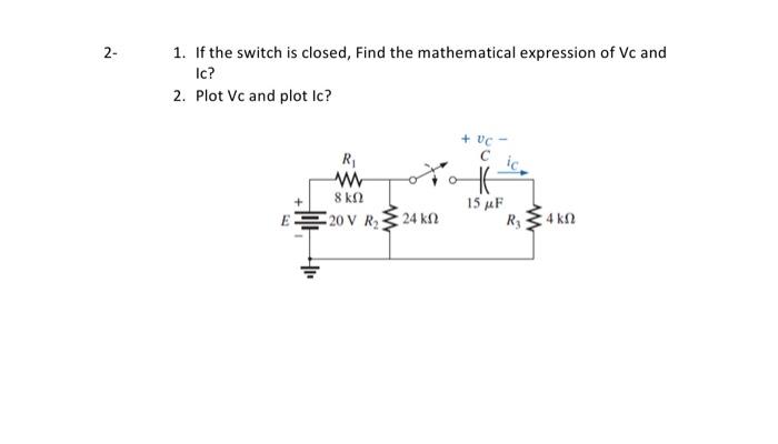 Solved 1- If the switch at position 1. Find the mathematical | Chegg.com