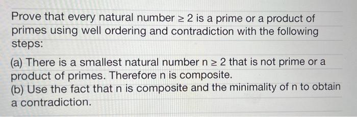 Solved Prove that every natural number ≥2 is a prime or a | Chegg.com