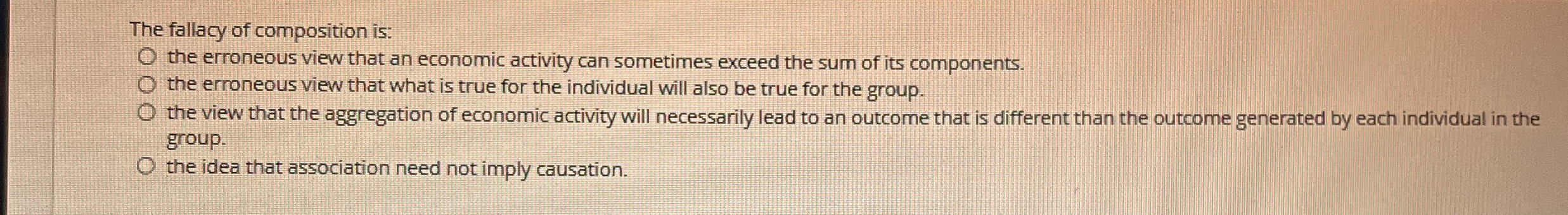 Solved The fallacy of composition is:the erroneous view that | Chegg.com