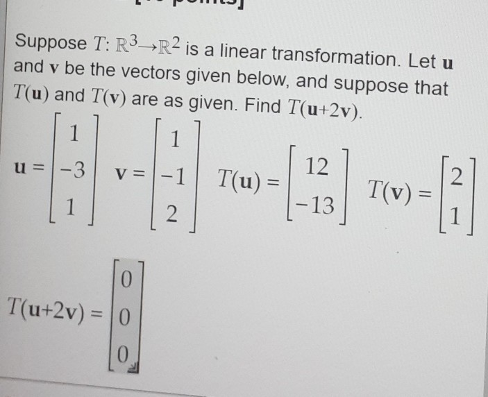 Solved Suppose T: R3-R2 is a linear transformation. Let u | Chegg.com
