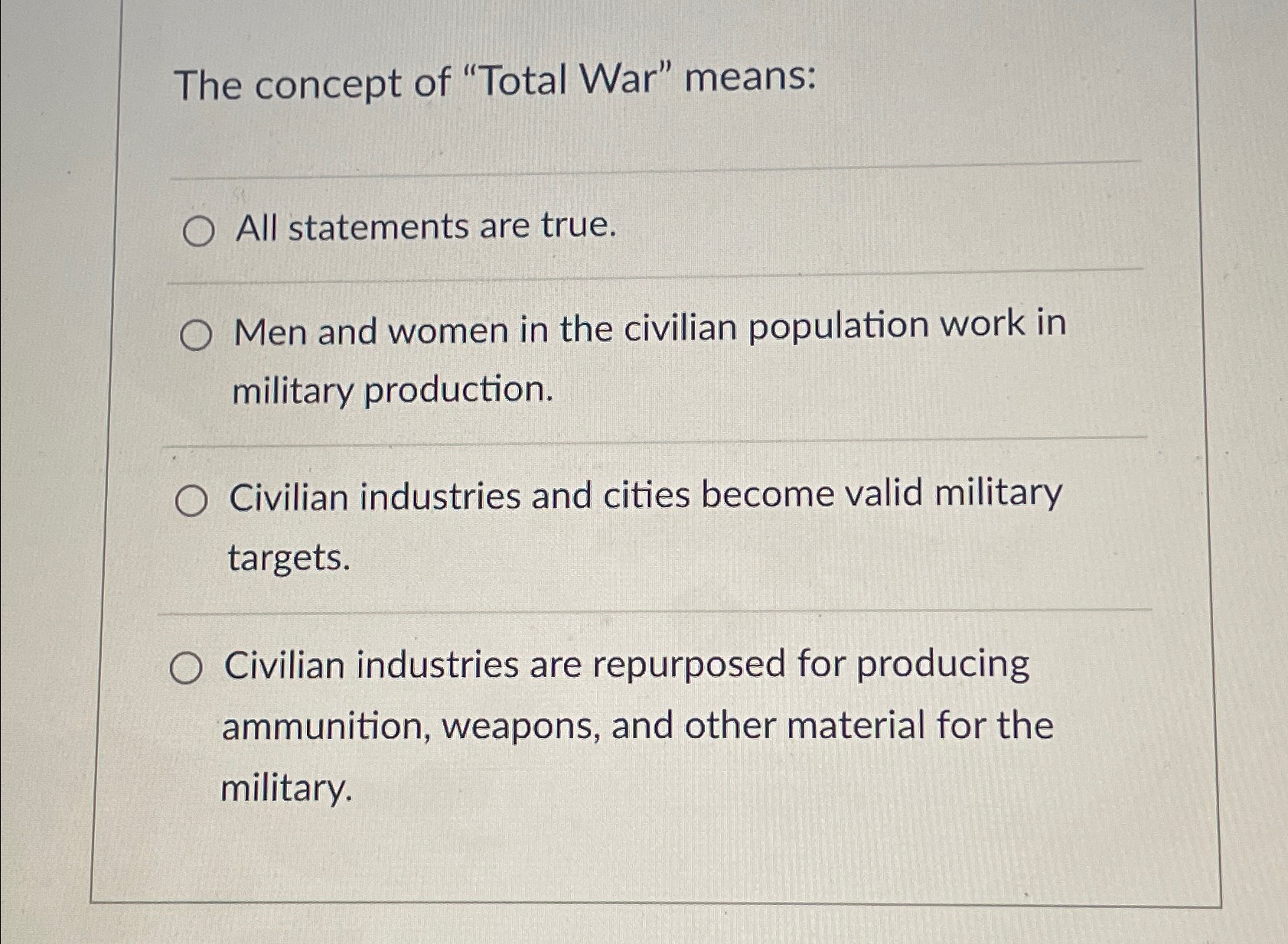 Solved The concept of "Total War" means:All statements are | Chegg.com