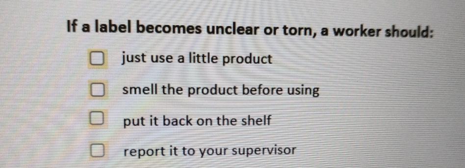 Solved If a label becomes unclear or torn, a worker | Chegg.com