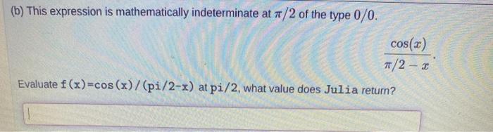 Solved (b) This expression is mathematically indeterminate | Chegg.com