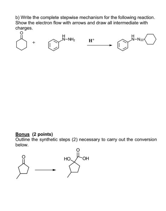 Solved b) Write the complete stepwise mechanism for the | Chegg.com