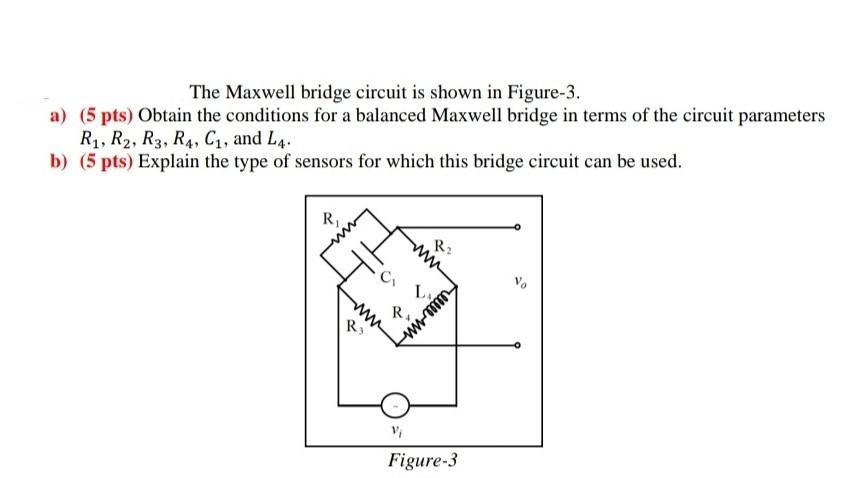 Solved The Maxwell bridge circuit is shown in Figure- 3 . a) | Chegg.com
