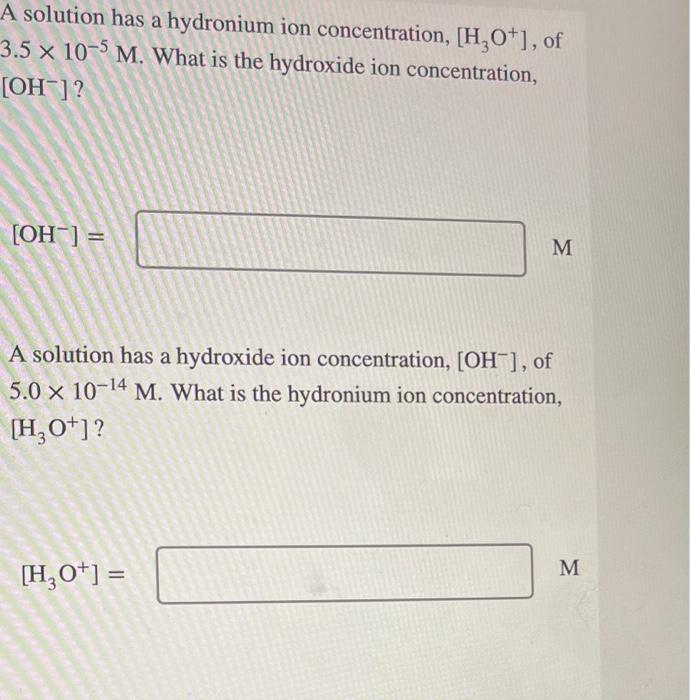 Solved A solution has a hydronium ion concentration, [H3O+], | Chegg.com
