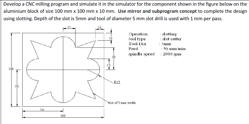 Solved Develop a CNC milling program and simulate it in the | Chegg.com