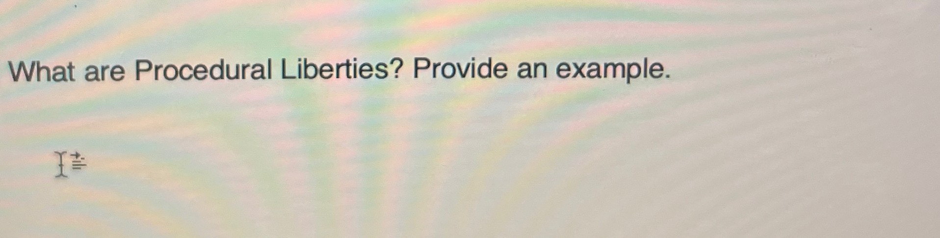 Solved What are Procedural Liberties? Provide an example. | Chegg.com