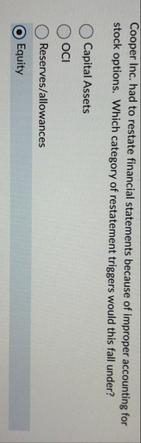 Solved Cooper Inc. had to restate financial statements | Chegg.com