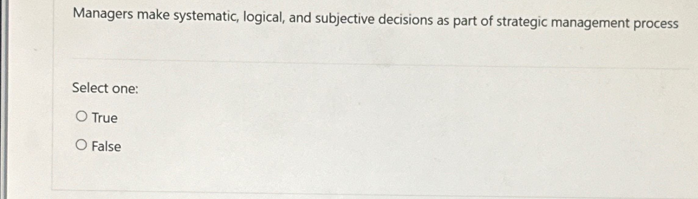 Solved Managers make systematic, logical, ﻿and subjective | Chegg.com