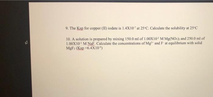 Solved 9. The Ksp for copper (II) iodate is 1.4X107 at 25°C. | Chegg.com