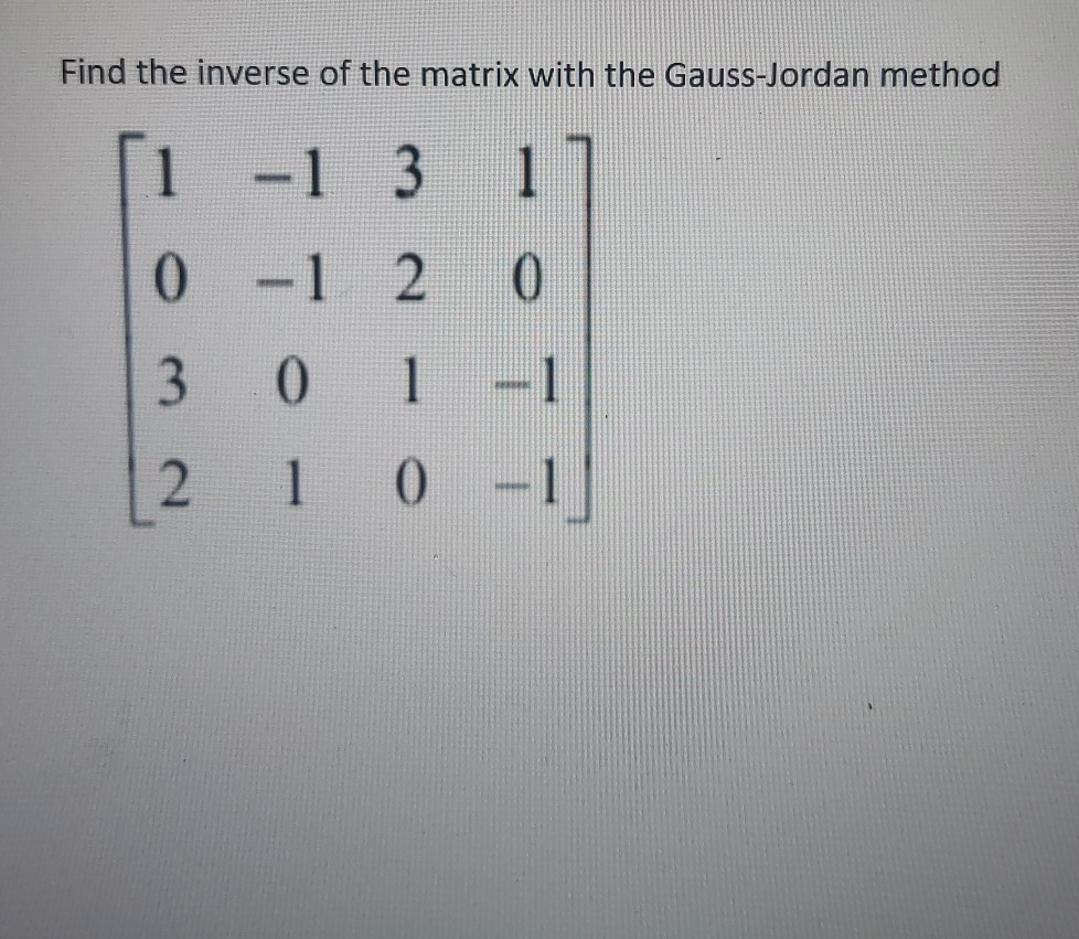 Solved Find the inverse of the matrix with the Gauss-Jordan | Chegg.com