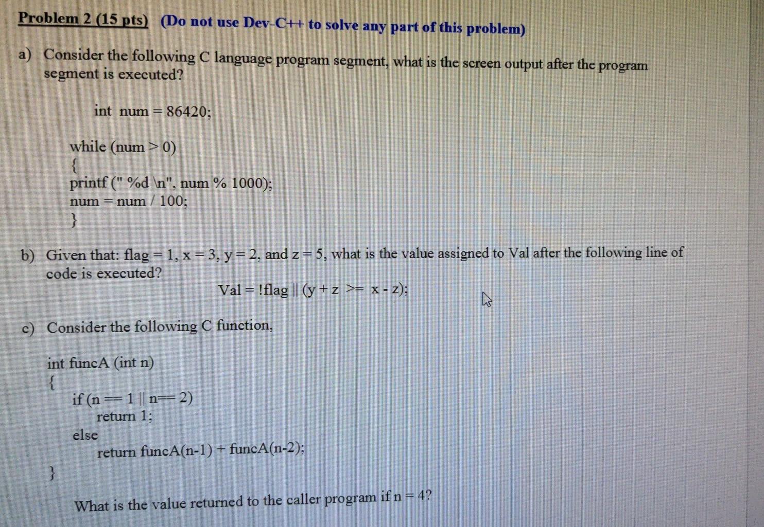Solved Problem 2 (15 pts) (Do not use Dev-C+ to solve any | Chegg.com