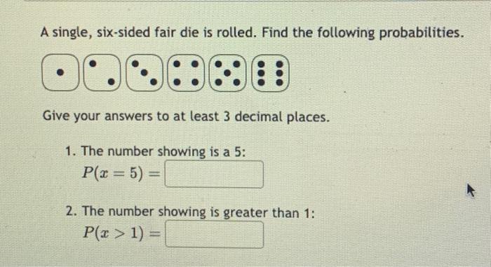 Solved A single, six-sided fair die is rolled. Find the | Chegg.com