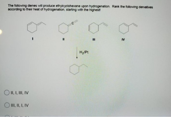 Solved The following dienes will produce ethylcyclohexane | Chegg.com