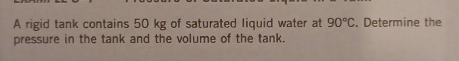 Solved A rigid tank contains 50 kg of saturated liquid water | Chegg.com
