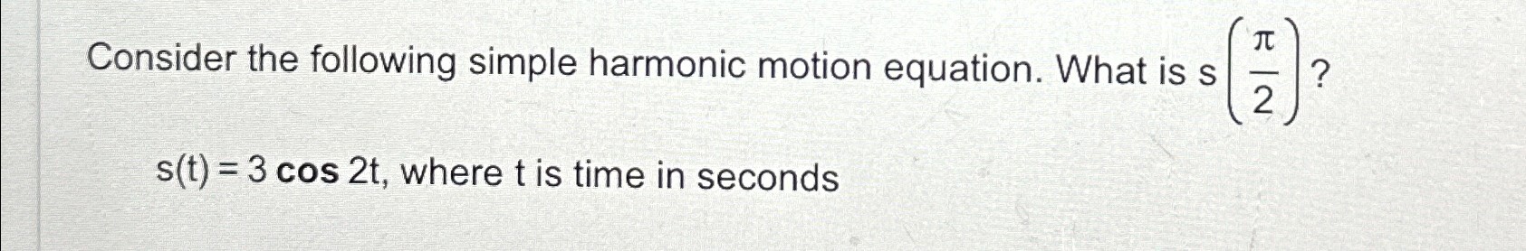 Solved Consider the following simple harmonic motion | Chegg.com
