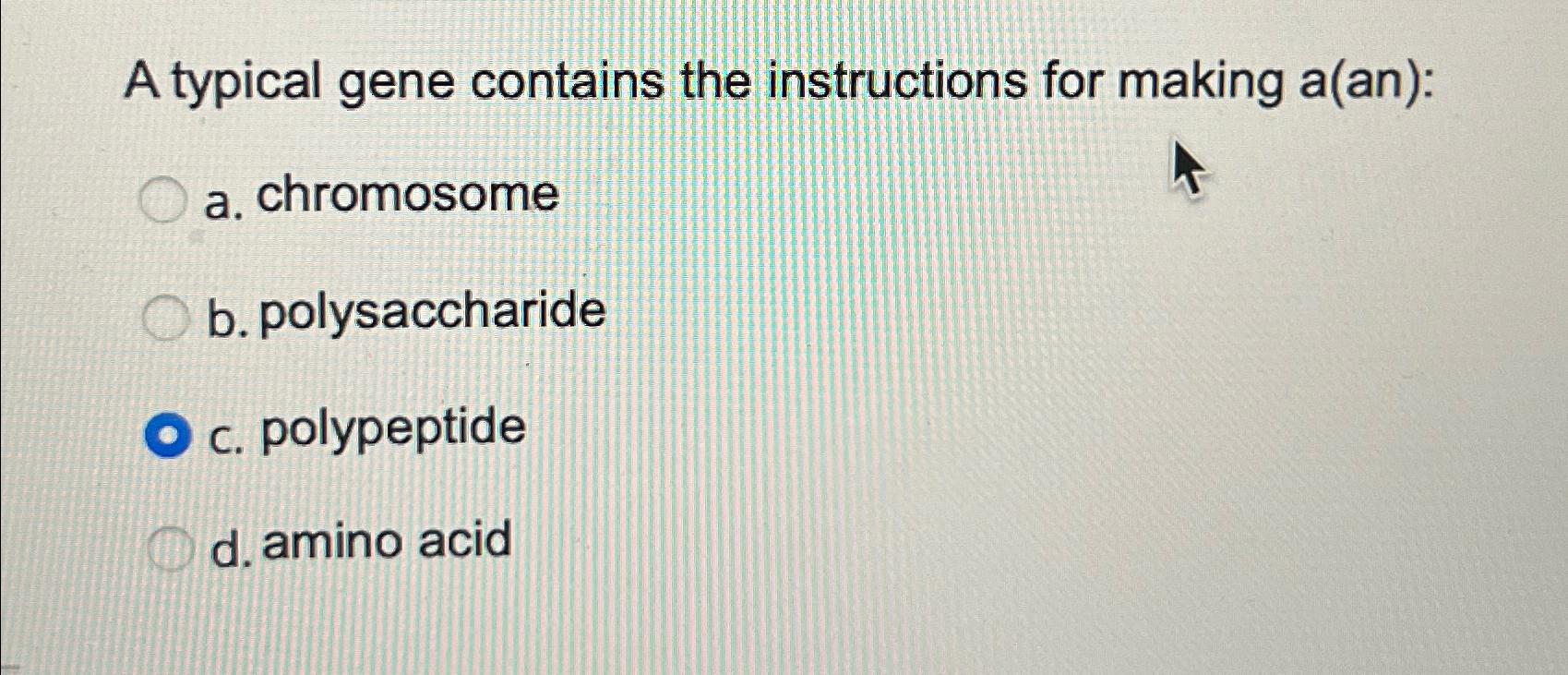 Solved A typical gene contains the instructions for making | Chegg.com