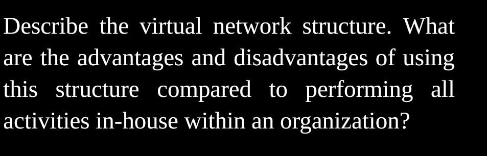 Solved Describe the virtual network structure. What are the | Chegg.com