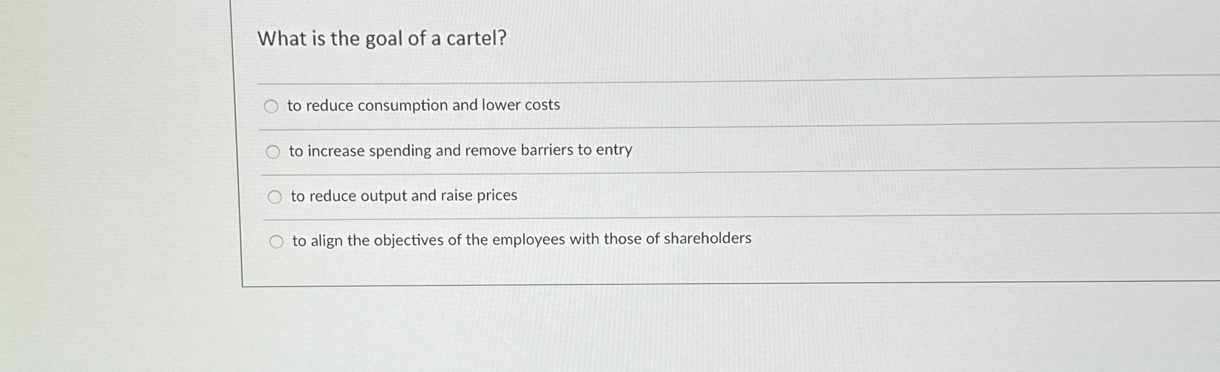 Solved What is the goal of a cartel?q,to reduce consumption | Chegg.com