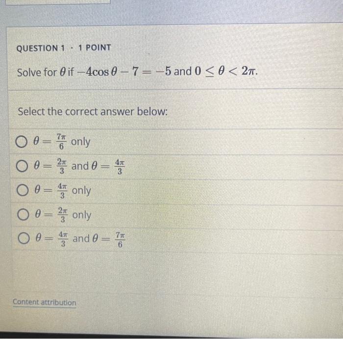 Solved QUESTION 1 · 1 POINT Solve for θ if −4cosθ−7=−5 and | Chegg.com