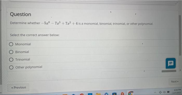Solved Determine whether −5x6−7x3+7x2+4 is a monomial, | Chegg.com