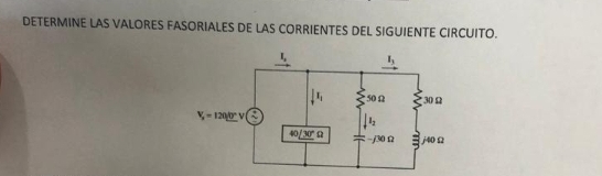 Solved DETERMINE LAS VALORES FASORIALES DE LAS CORRIENTES | Chegg.com Solved DETERMINE LAS VALORES FASORIALES DE LAS CORRIENTES | Chegg.com
