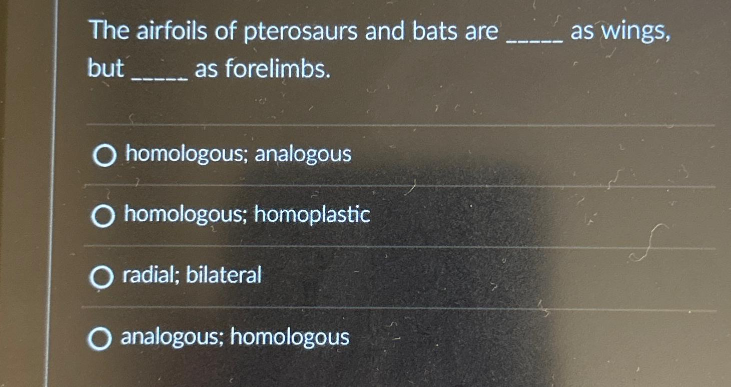 Solved The airfoils of pterosaurs and bats are as wings, but | Chegg.com