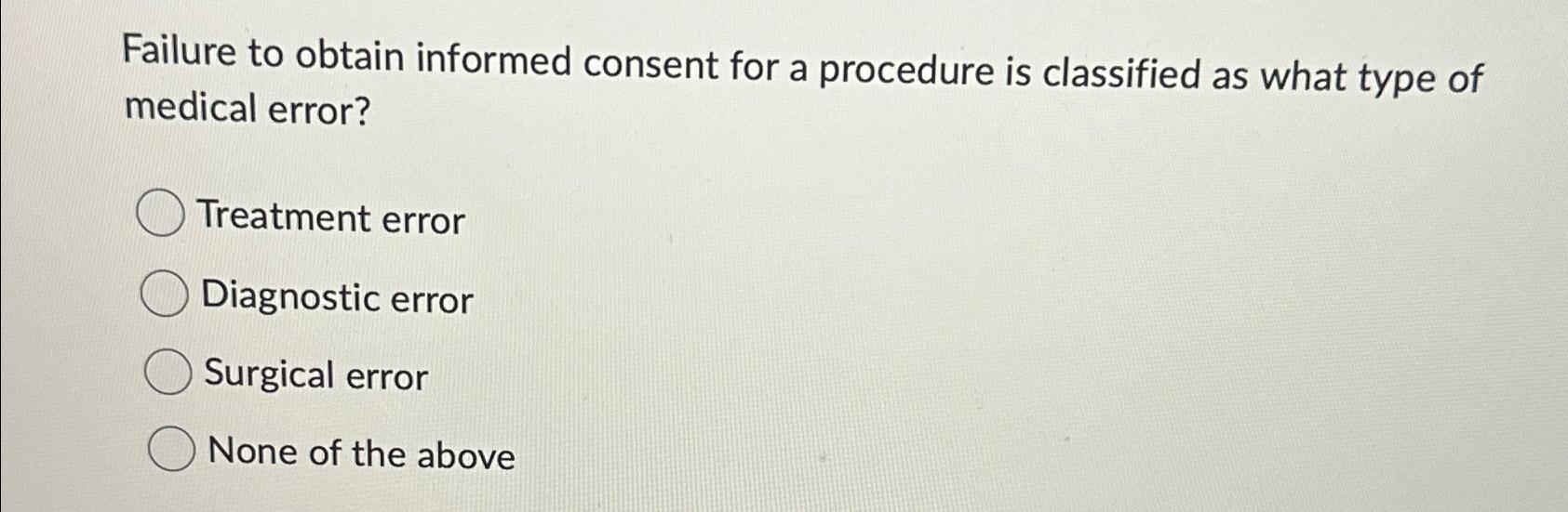 Solved Failure to obtain informed consent for a procedure is | Chegg.com