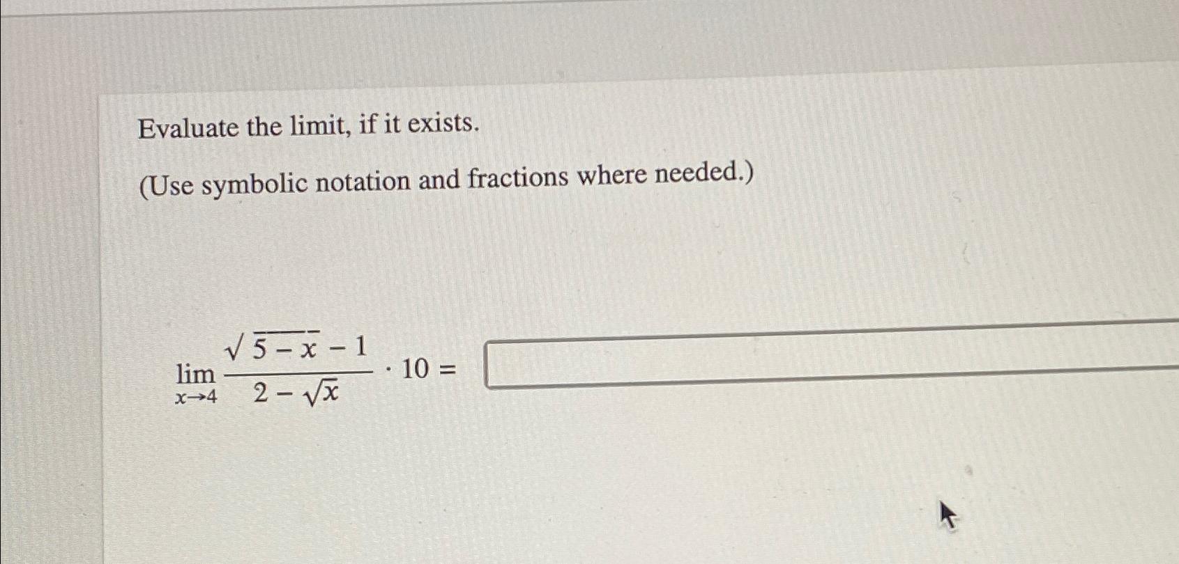 Solved Evaluate the limit, ﻿if it exists.(Use symbolic | Chegg.com