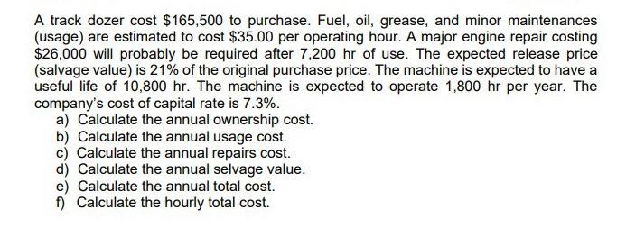 Solved A track dozer cost $165,500 to purchase. FOG and | Chegg.com