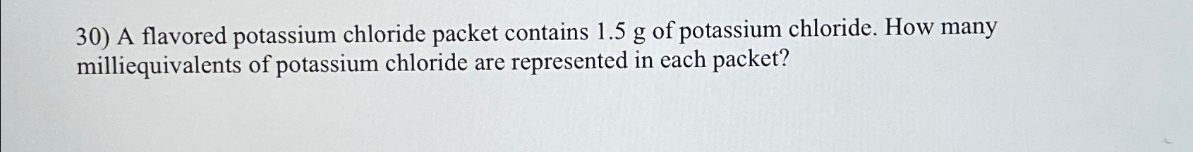 Solved A flavored potassium chloride packet contains 1.5g | Chegg.com