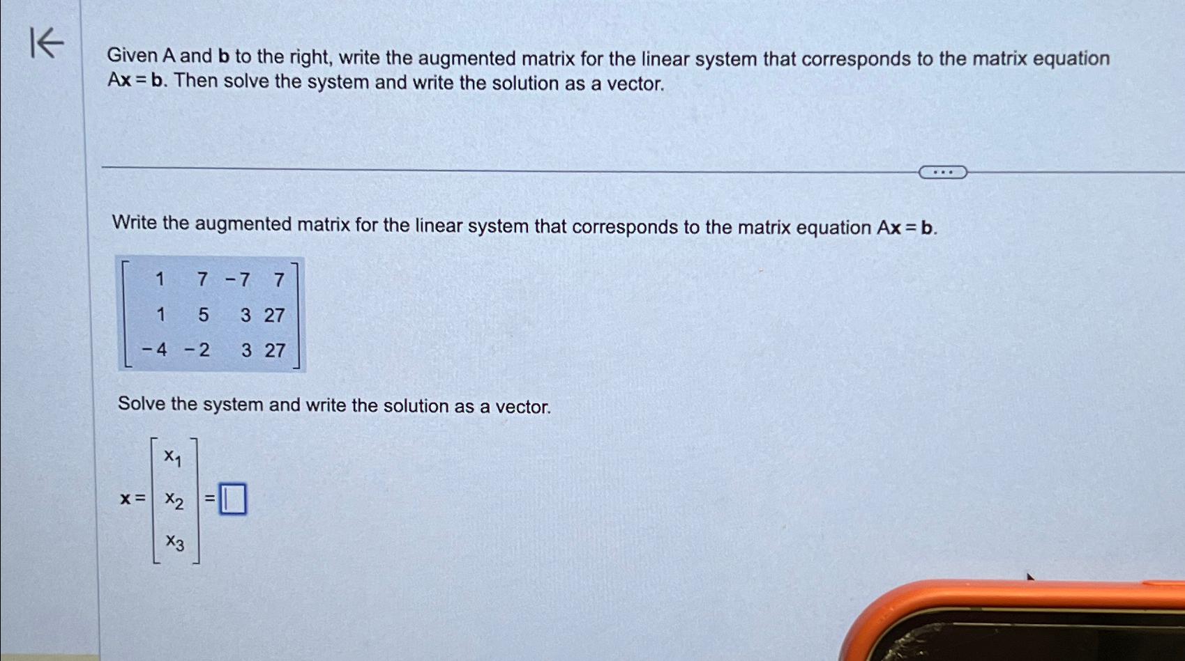 Given A and b to the right, write the augmented | Chegg.com