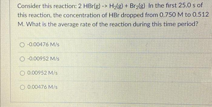 Solved > Consider this reaction: 2 HBr(g) -> H2(g) + Br2(g) | Chegg.com