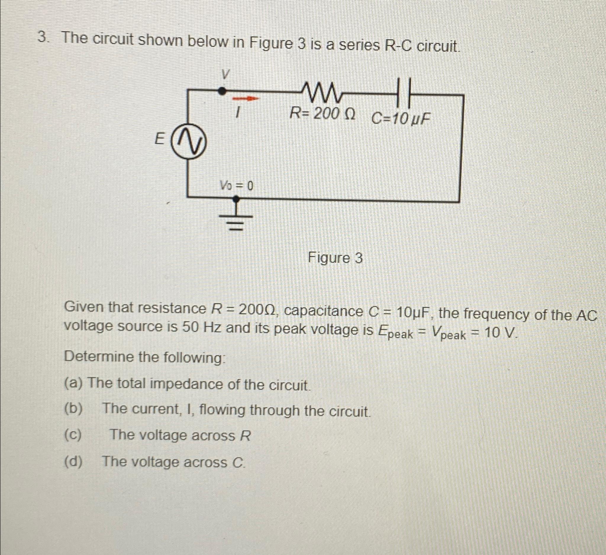 Solved The circuit shown below in Figure 3 ﻿is a series R-C | Chegg.com