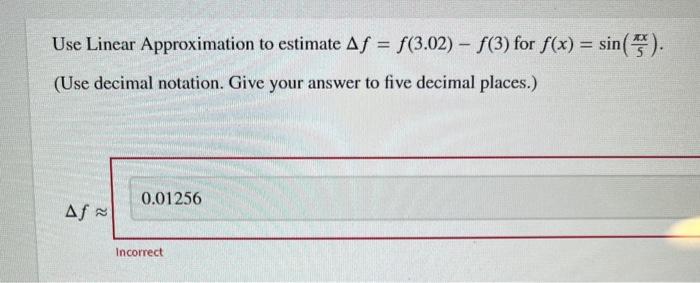 Solved Use Linear Approximation to estimate Δf=f(3.02)−f(3) | Chegg.com