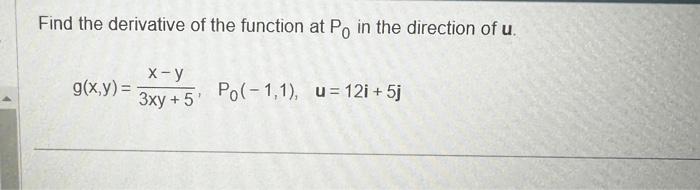 Solved Find the derivative of the function at P0 in the | Chegg.com