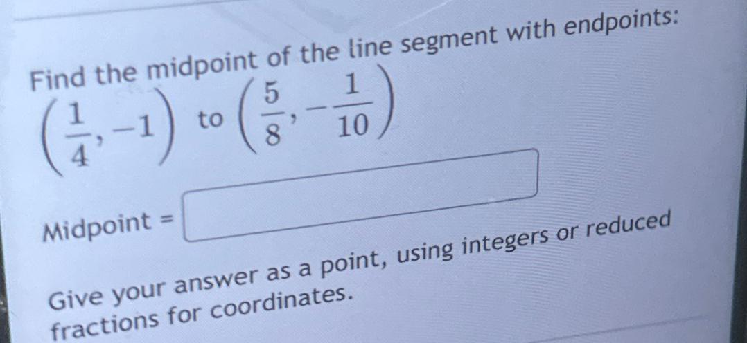 Solved Find the midpoint of the line segment with | Chegg.com
