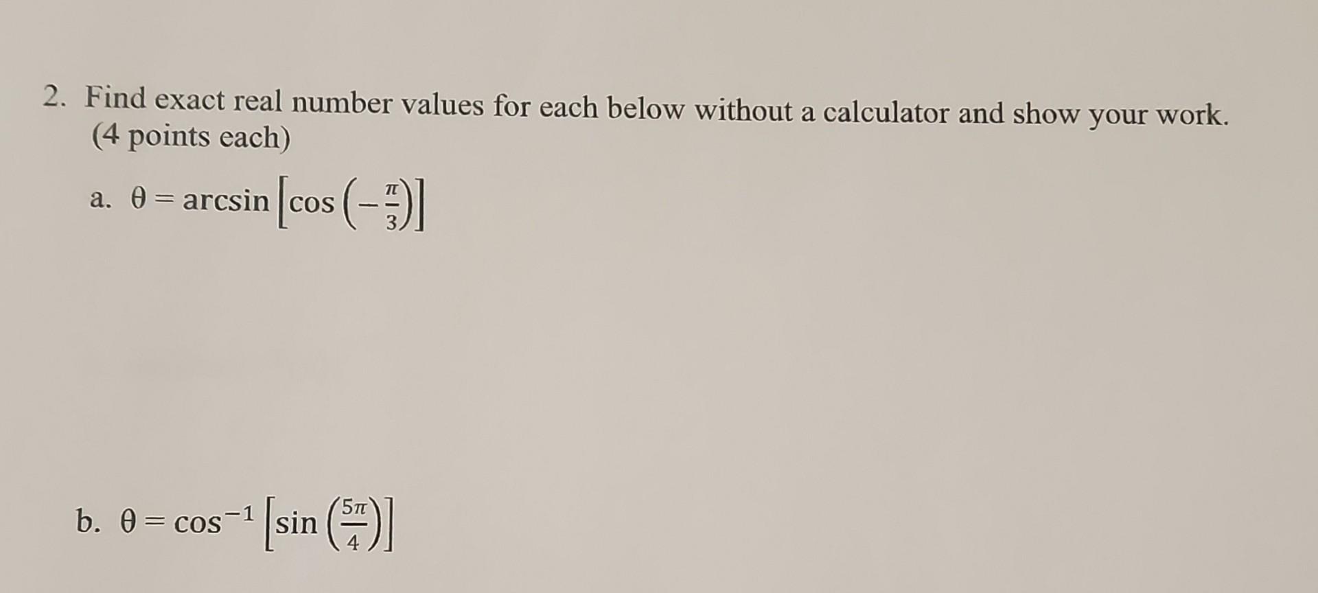Solved 2. Find exact real number values for each below | Chegg.com