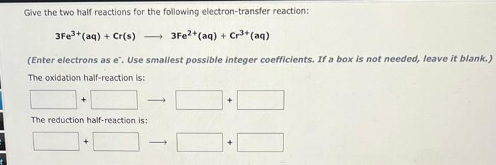 Solved Give the two half reactions for the following | Chegg.com
