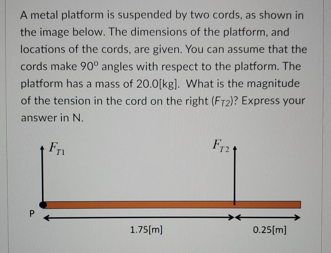 Solved A metal platform is suspended by two cords, as shown | Chegg.com