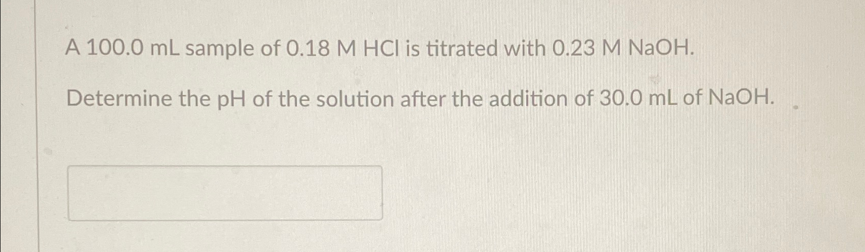 Solved A 100.0mL ﻿sample of 0.18MHCl ﻿is titrated with | Chegg.com