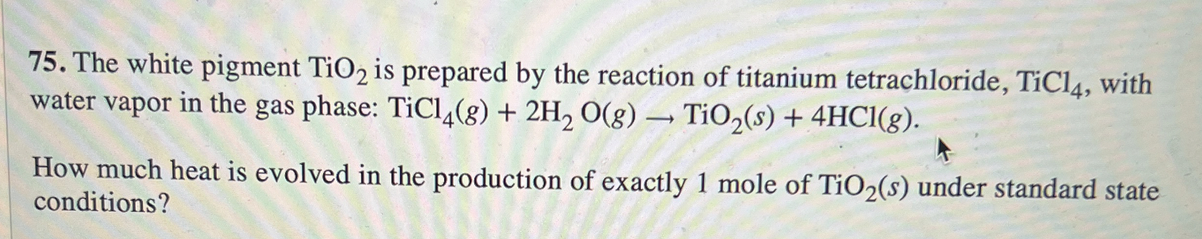 Solved The white pigment TiO2 ﻿is prepared by the reaction | Chegg.com