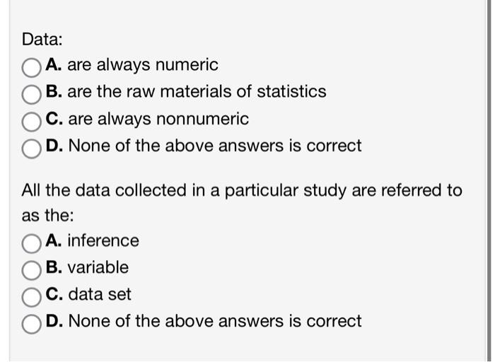 Solved Data: A. are always numeric B. are the raw materials | Chegg.com